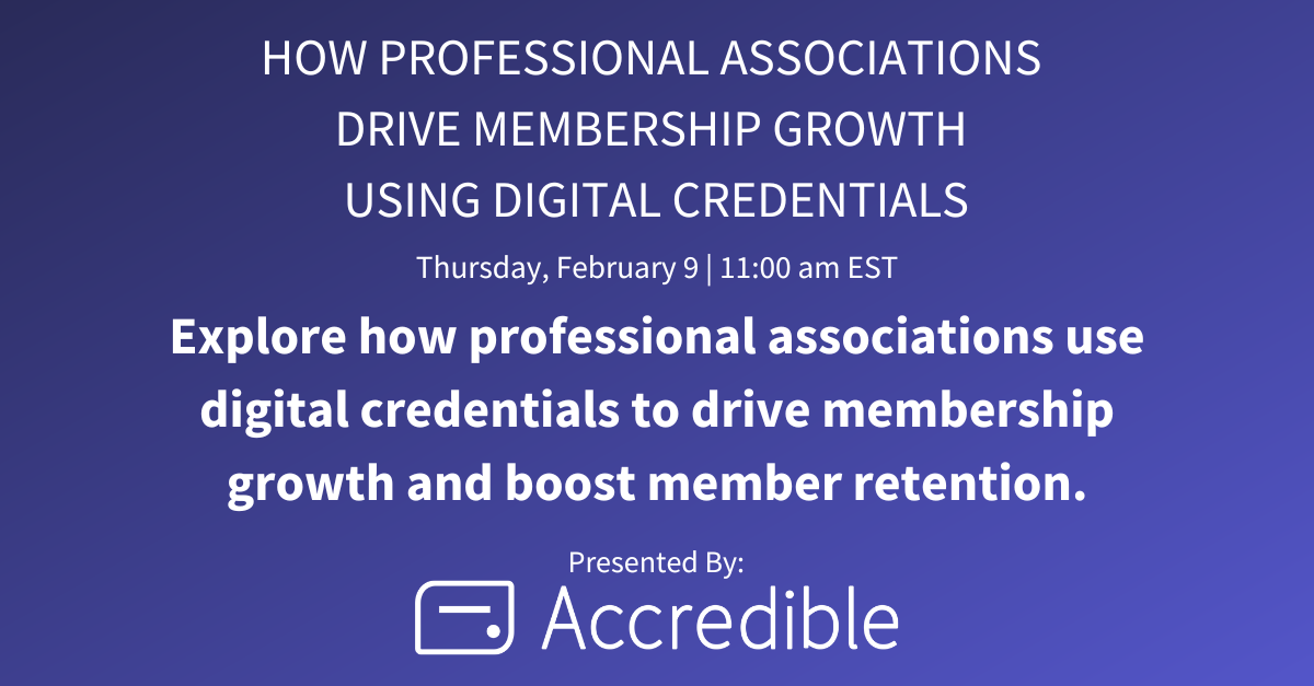 How Professional Associations Drive Membership Growth Using Digital Credentials | Accredible